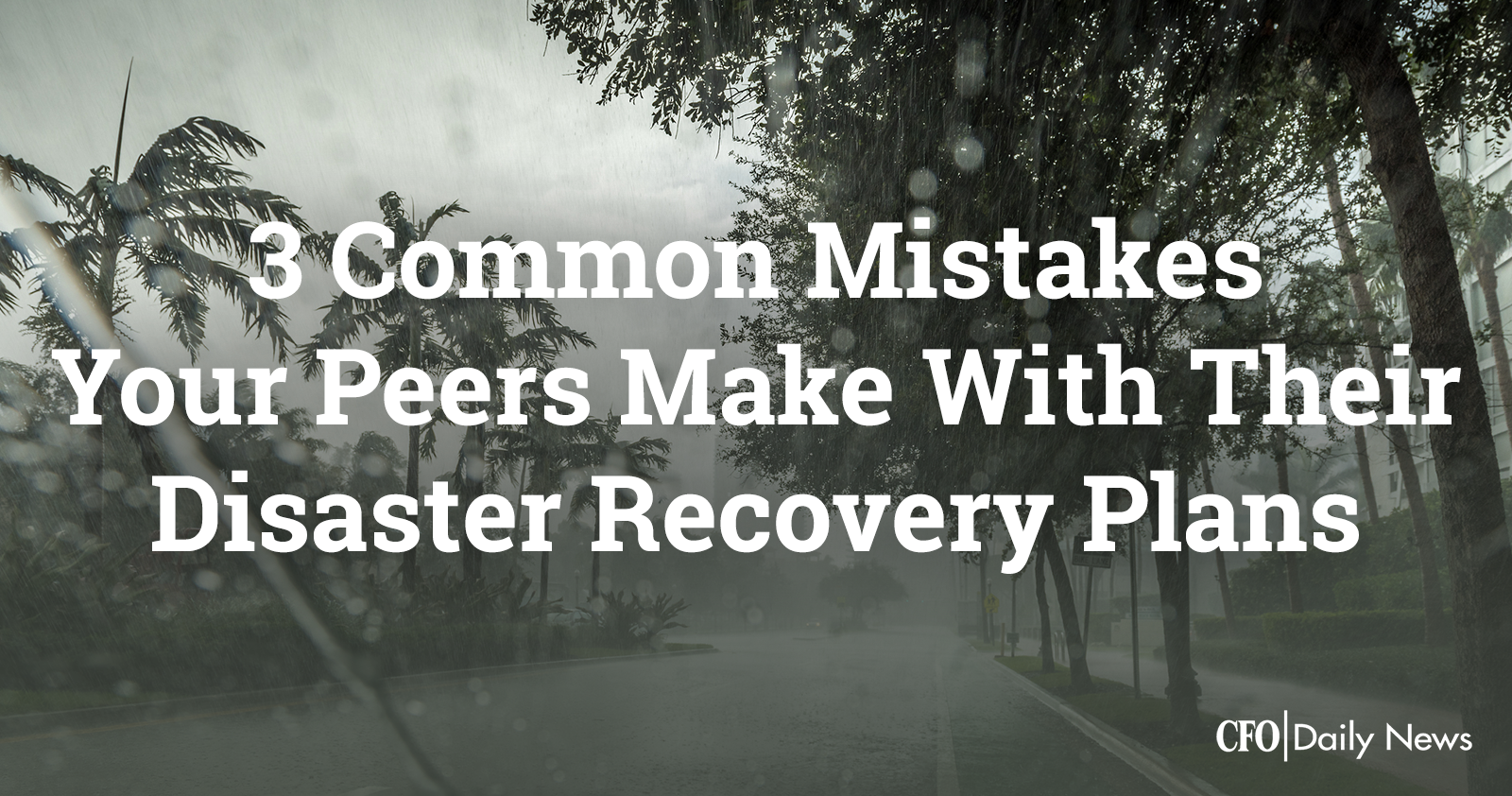 3 common mistakes your peers make with their disaster recovery plans ...