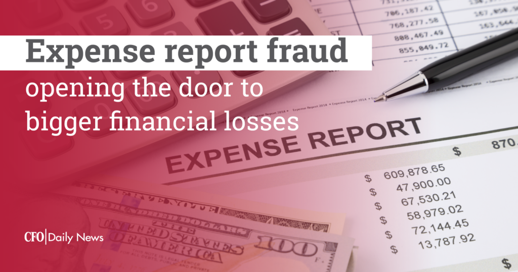 Expense report fraud opening the door to bigger financial losses