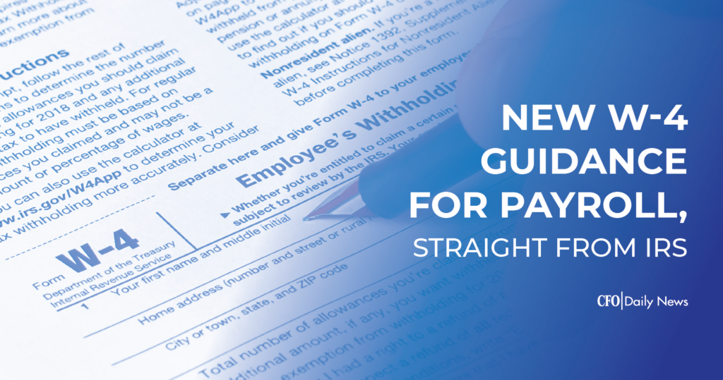New W-4 guidance for your Payroll department, straight from IRS