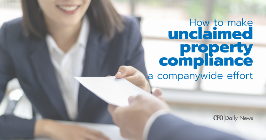 How to make unclaimed property compliance a companywide effort ...